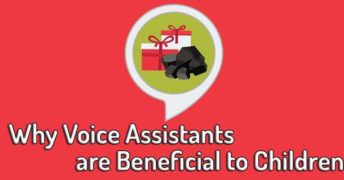 Why Voice Assistants are Beneficial to Children - Voice Tech Podcast